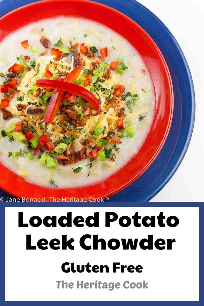 Loaded Potato Leek Chowder (Gluten Free) • The Heritage Cook