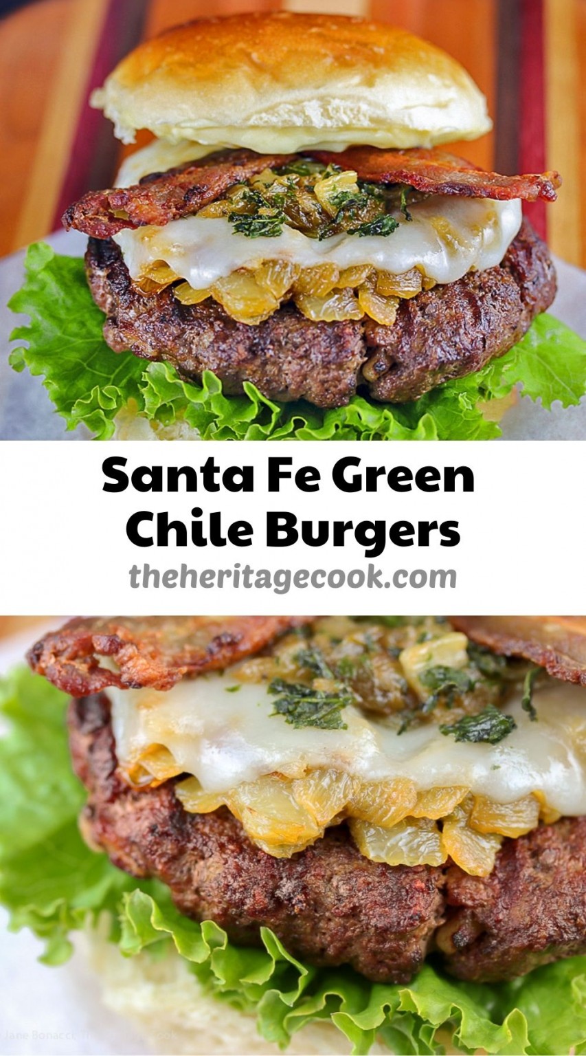 Santa Fe Green Chile Bacon Burgers (Gluten Free) • The Heritage Cook