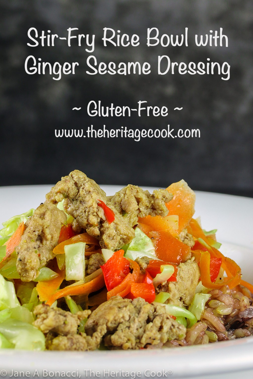 Stir Fry Rice Bowl with Ginger Sesame Dressing (GF) • The Heritage Cook