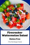 Firecracker Watermelon Salad (GF) • The Heritage Cook